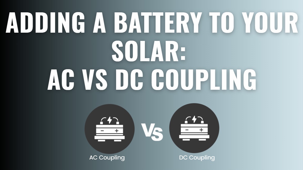 Adding a Battery to Your Solar: AC vs DC Coupling - Lenergy