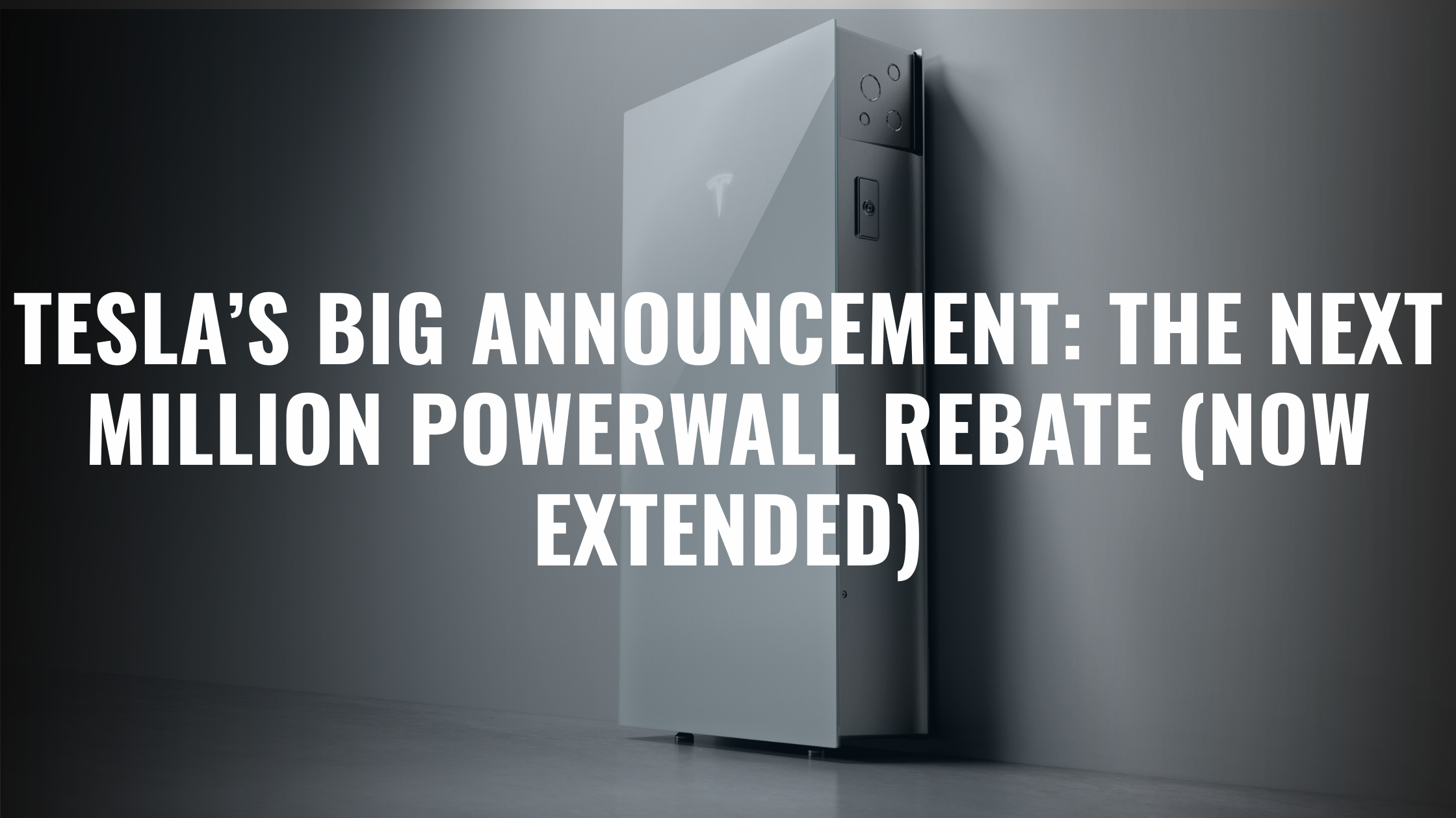 Tesla Powerwall Rebate Extended: Key Dates for 2025–2026
