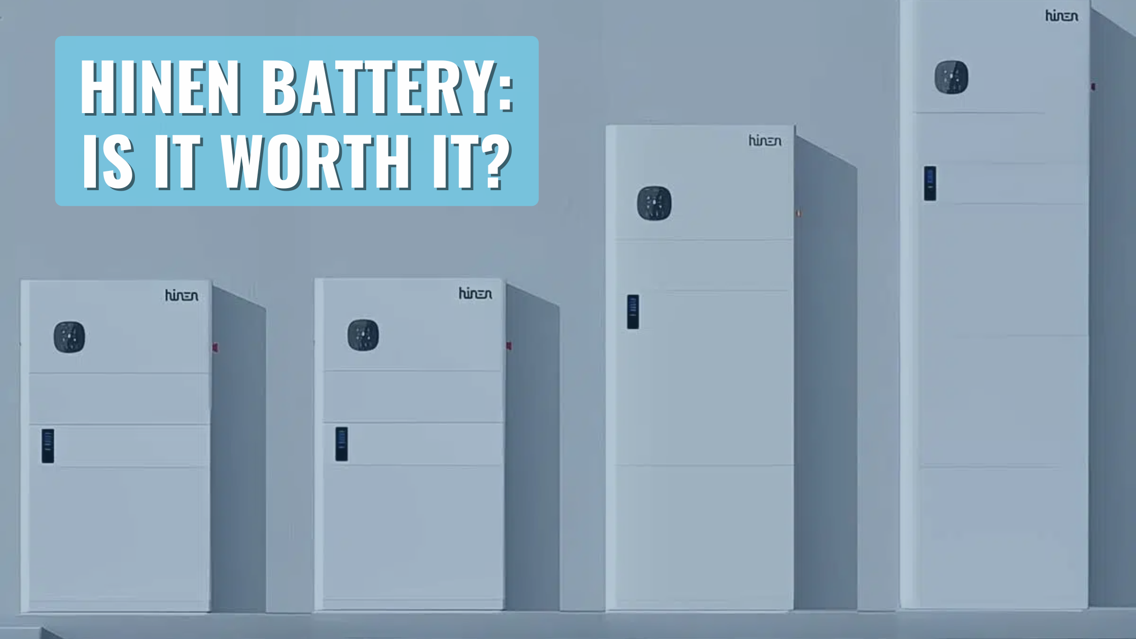 Hinen Battery Review: Is It Worth It For Your Home?